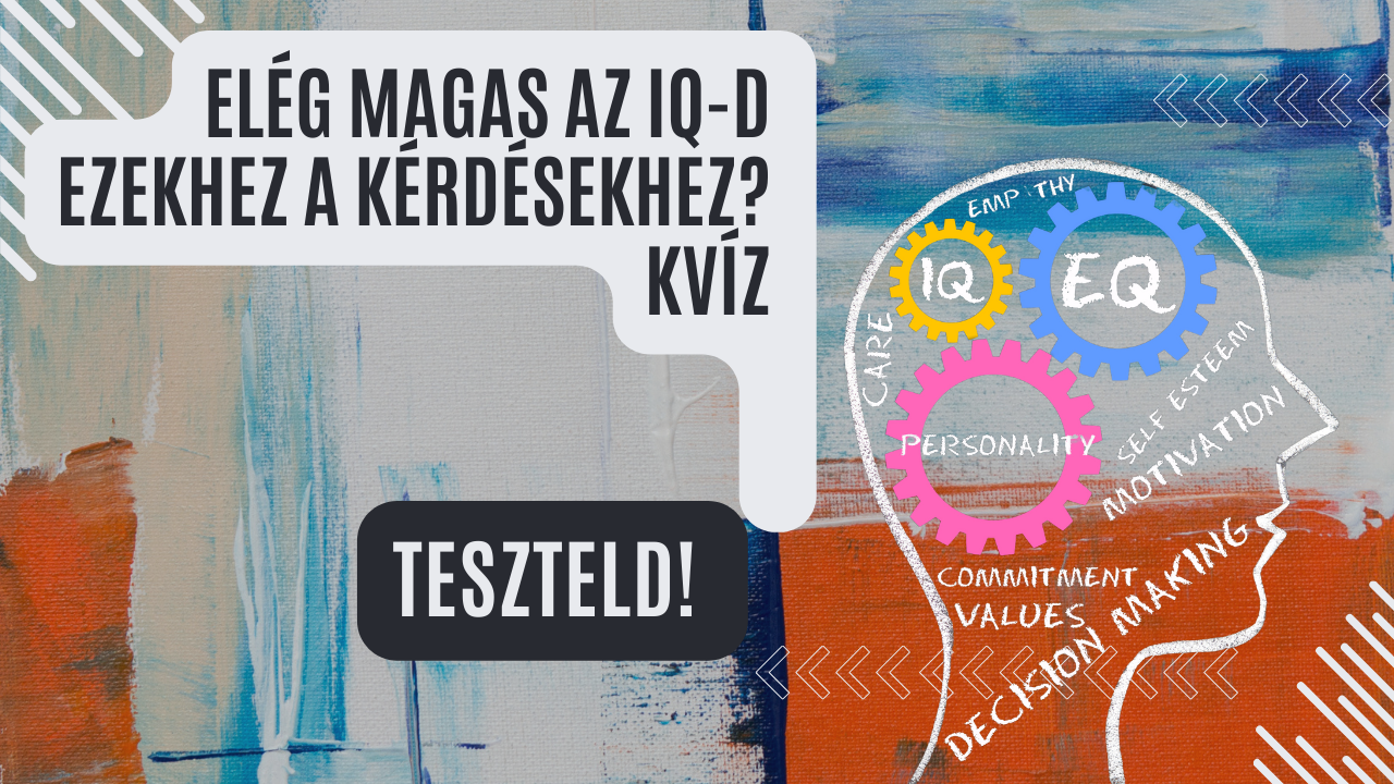 Elég magas az IQ-d ezekhez a kérdésekhez? Teszteld magad! KVÍZ ...