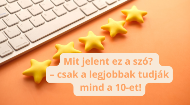 Mit jelent ez a szó? – csak a legjobbak tudják mind a 10-et ...
